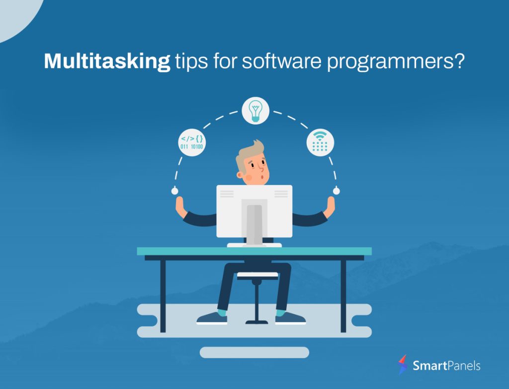 Multitasking Tips for Software Programmers - SmartPanels