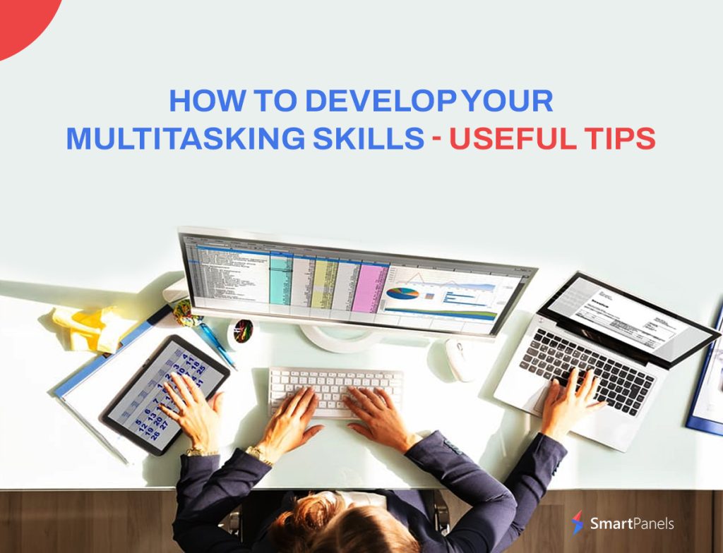 How To Develop Your Multitasking Skills - Useful Tips - SmartPanels