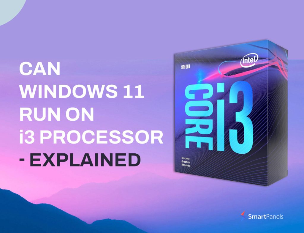 Can Windows 11 Run on i3 Processor - Explained - SmartPanels
